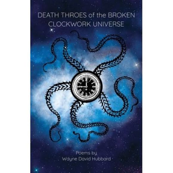 Wayne David Hubbard | Other | Death Throes Of The Broken Clockwork ...
